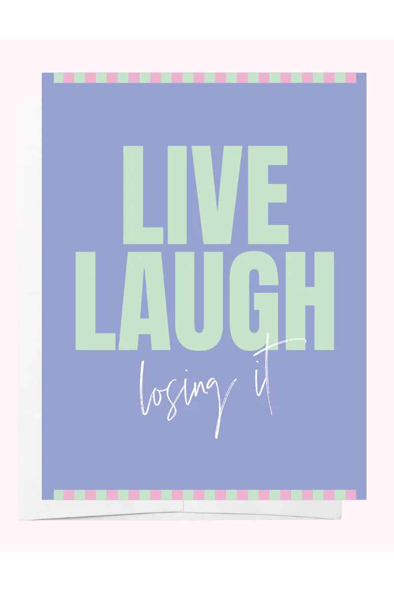 Live Laugh losing it - Card – Magpie Style
